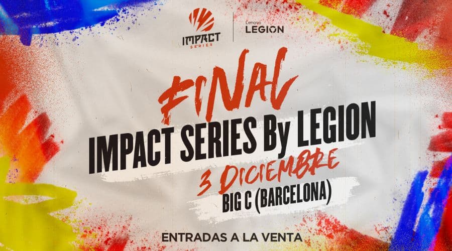 La final de IMPACT Series by LEGION 2023 será en Barcelona