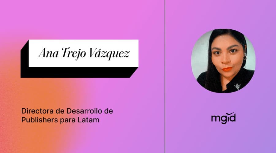 Ana Trejo, nueva Directora de Desarrollo de Publishers en MGID