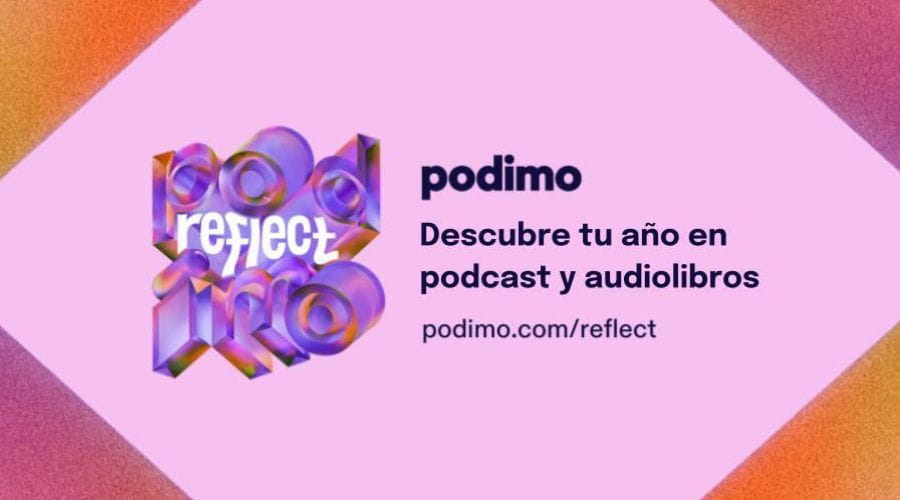 Podimo presenta una nueva experiencia en su app: Reflect